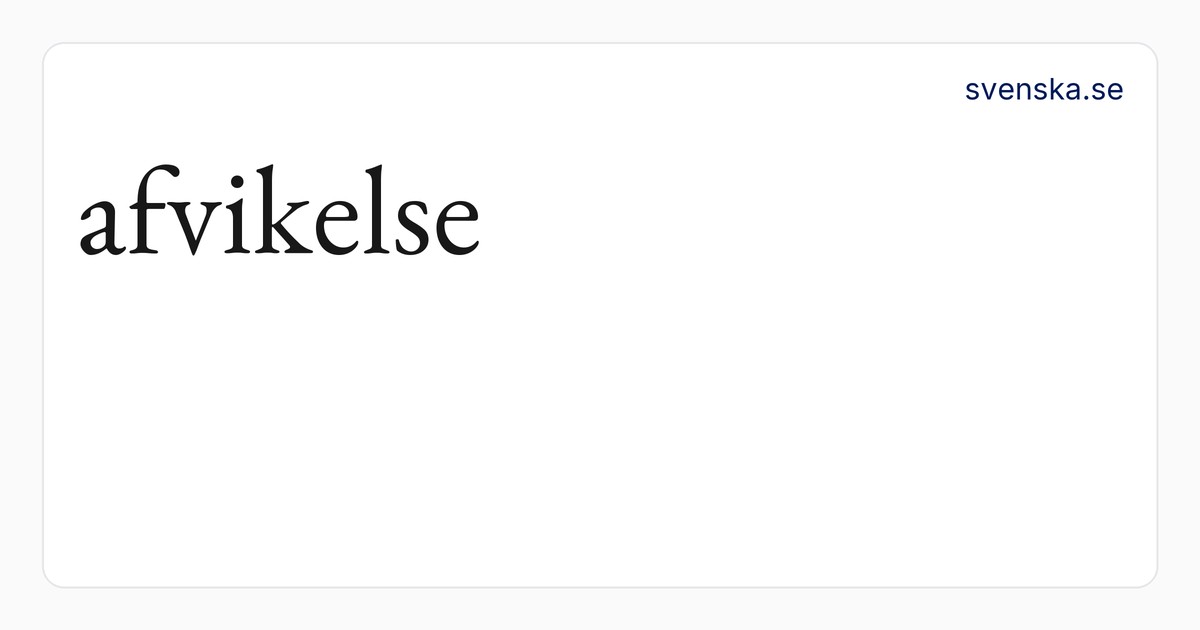 avvikelse – SAOB | Svenska Akademiens ordböcker