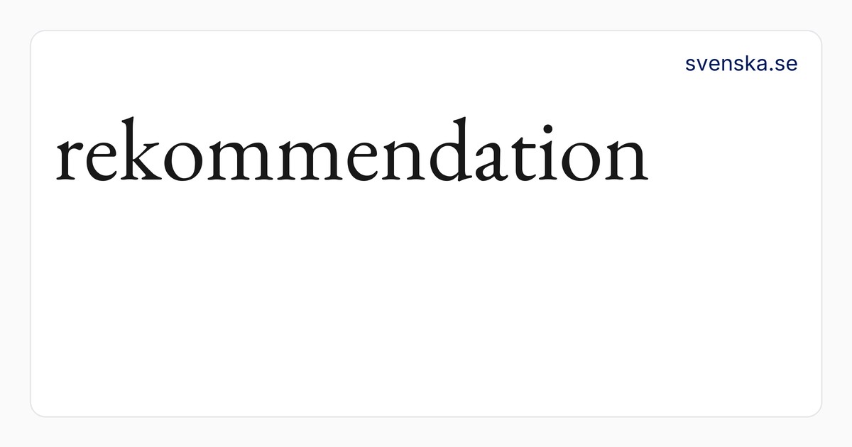 rekommendation – SAOB | Svenska Akademiens ordböcker